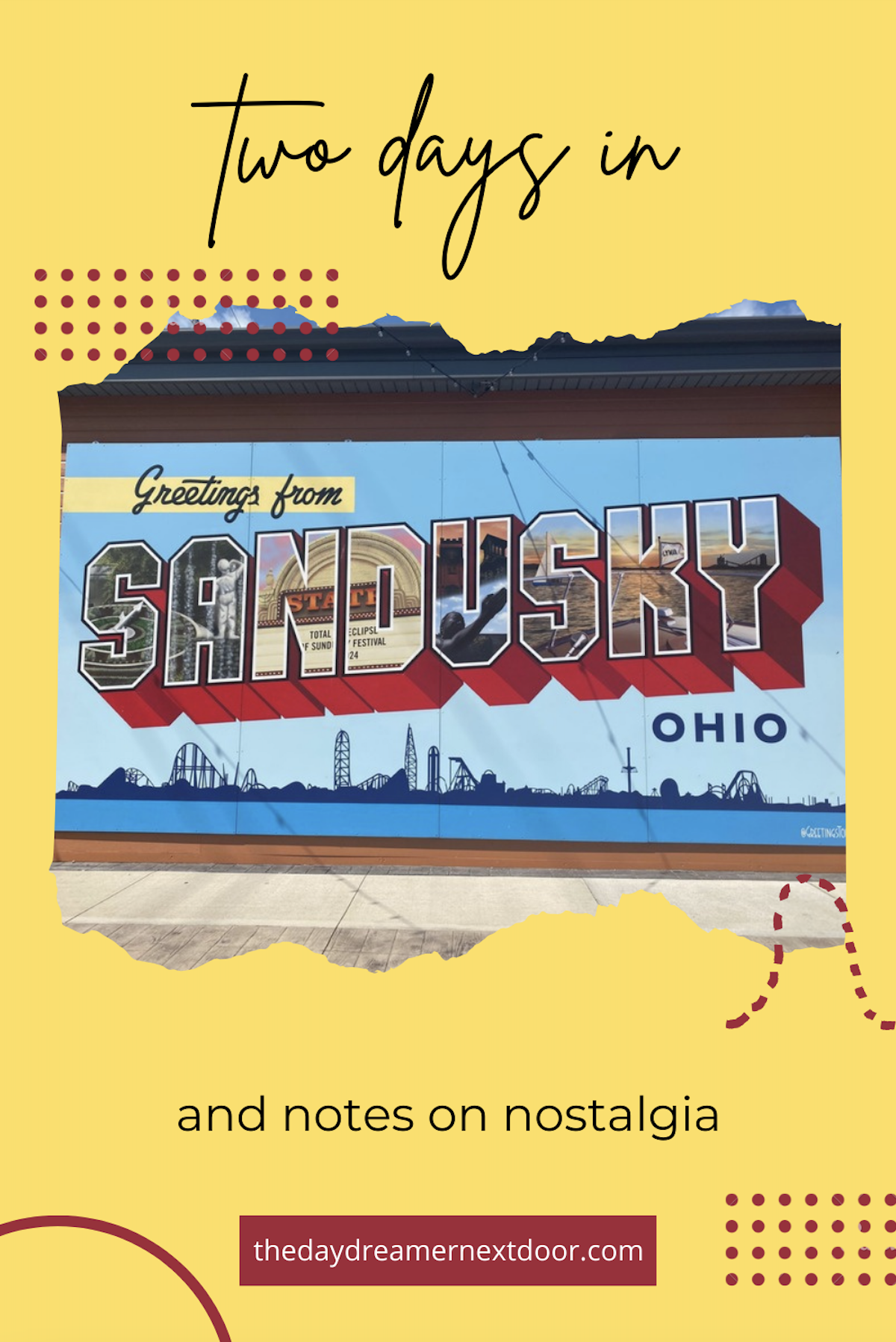 2 Days in Sandusky, OH (and notes on nostalgia) | The Daydreamer Next Door